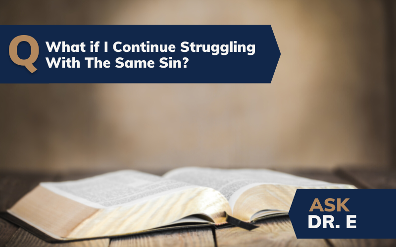 What if I Continue Struggling With Sin? Michael Easley InContext