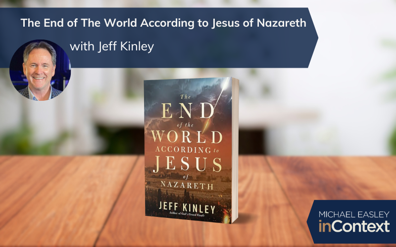 Jeff Kinley - The End of The World According to Jesus of Nazareth